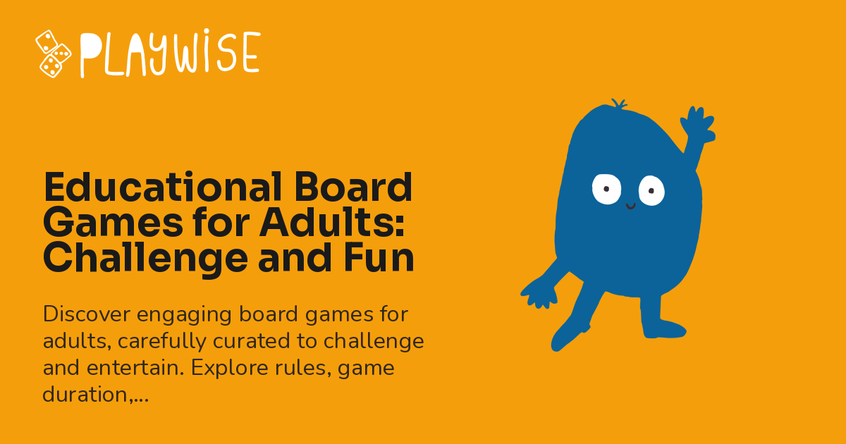 Educational Board Games for Adults: Challenge and Fun